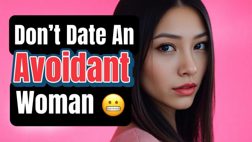 How to Date an AVOIDANT Woman: What You NEED to Know (From Real ...